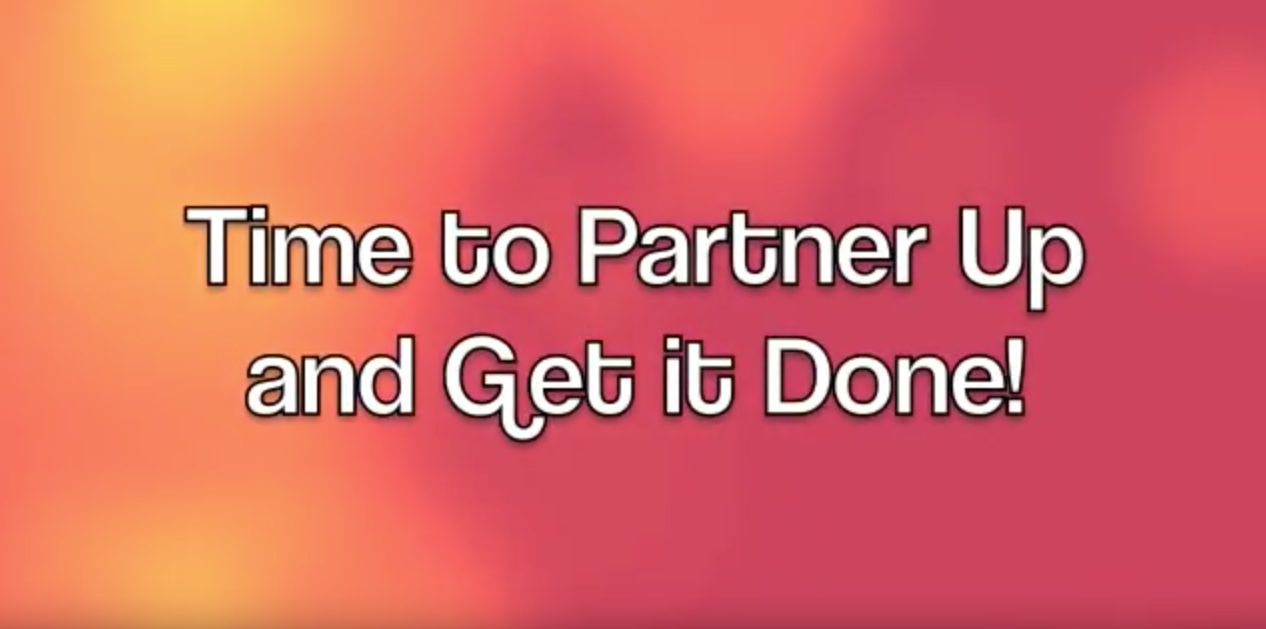 Let's Partner Up and Get it Done!